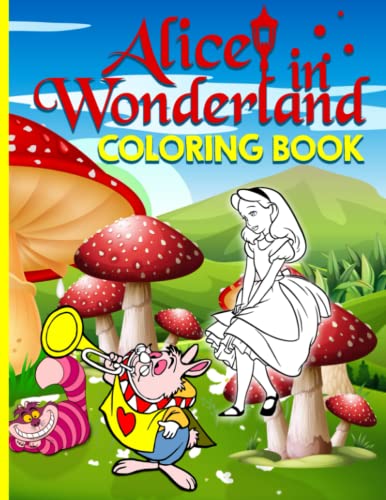 Alice Coloring Book: The Complete In Wonderland Amazing An Adult ...