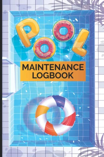 Pool Maintenance Log Book: Pool Water Chemistry Logbook & Journal ...
