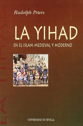 La yihad en el Islam Medieval y Moderno by Rudolph Peters | Goodreads
