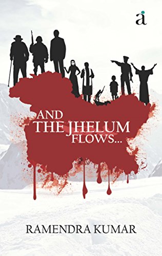 And The Jhelum Flows... by Ramendra Kumar | Goodreads