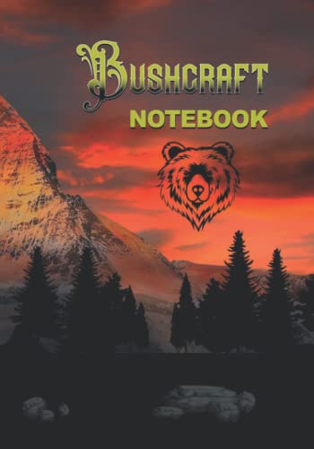 Bushcraft Notebook: A Lined Notebook for Those Who Want to Stay ...