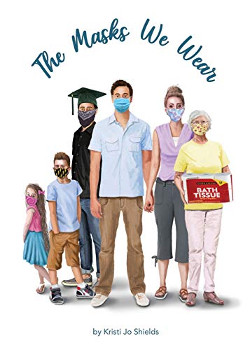 The Masks We Wear by Kristi Jo Shields | Goodreads