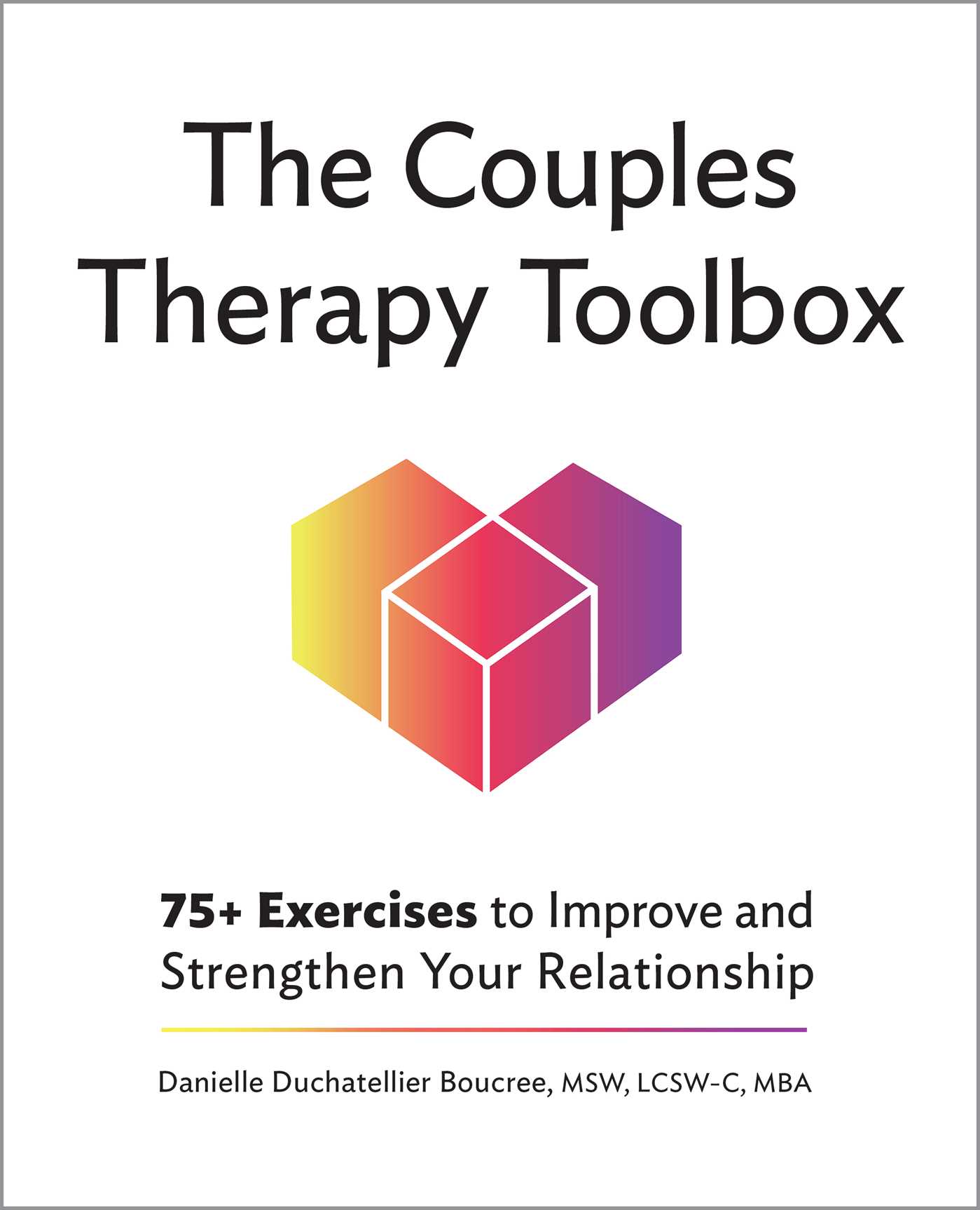 The Couples Therapy Toolbox: 75+ Exercises to Improve and Strengthen ...