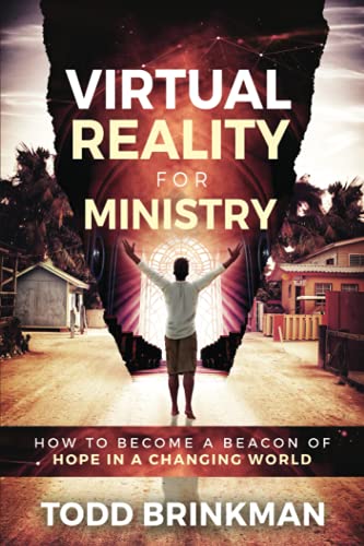 Virtual Reality for Ministry: How To Become A Beacon Of Hope In A ...