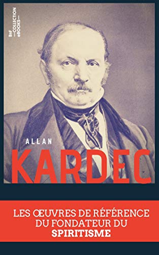 Coffret Allan Kardec: Les œuvres de référence du fondateur du spiritisme by Allan Kardec | Goodreads