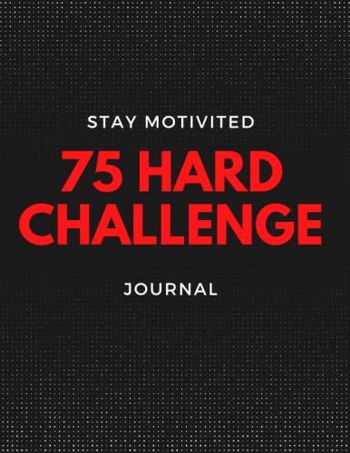 75 Hard Challenge Book: 75 Day Hard Challenge Journal for Men and Women ...