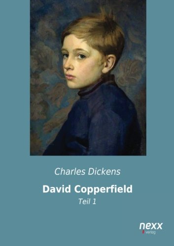 David Copperfield: Teil 1 (German Edition) by Charles Dickens | Goodreads