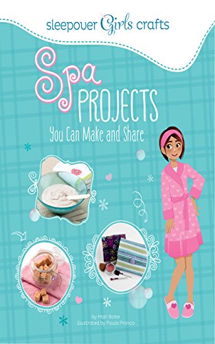 Spa Projects You Can Make and Share by Mari Bolte | Goodreads