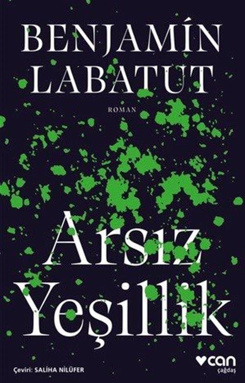 Arsız Yeşillik by Benjamín Labatut | Goodreads