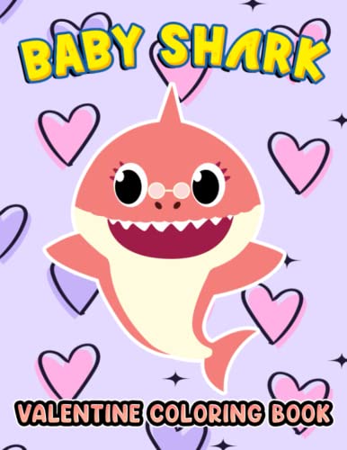 Baby Shark Valentine Coloring Book: Amazing gift for All Ages and Fans ...