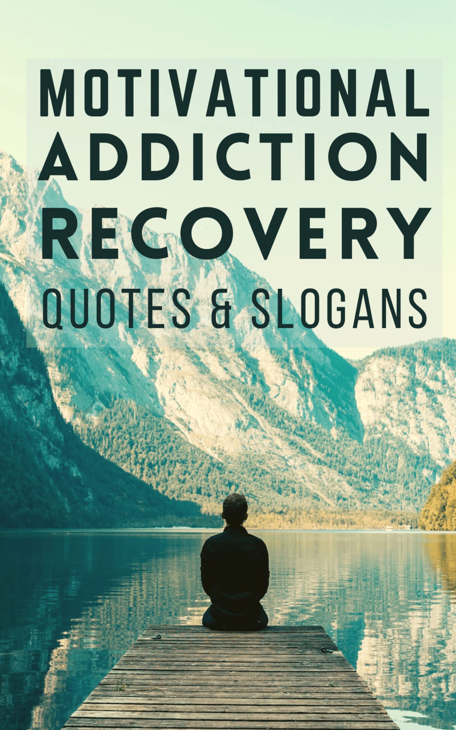 Motivational Addiction Recovery Quotes And Slogans Book: A Collection ...