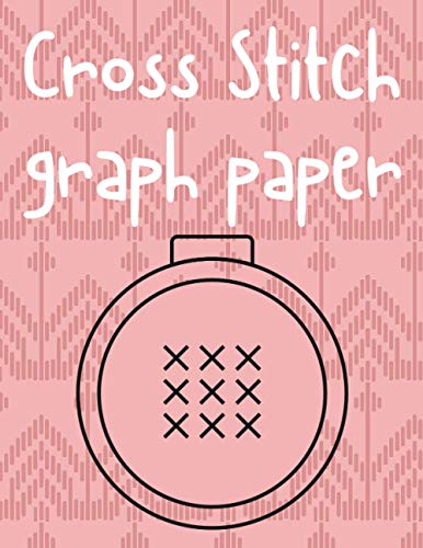 Cross Stitch Graph Paper: Perfect gift or for creating your Own ...