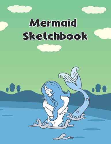 Mermaid Sketchbook: A Cute Art Journal For Painting, Drawing, Sketching ...