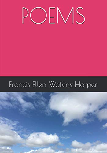 Poems by Francis Ellen Watkins Harper | Goodreads
