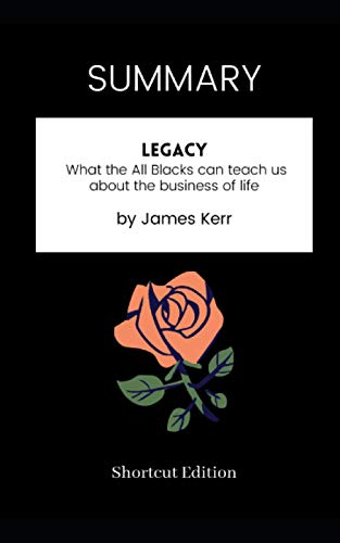 SUMMARY - Legacy: What the All Blacks can teach us about the business ...