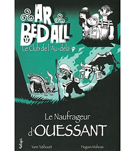 Ar Bed All, Tome 8 : Le naufrageur d'Ouessant by Yann Tatibouët | Goodreads