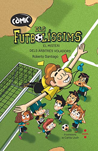 Còmic Els Futbolíssims 1. El misteri dels àrbitres voladors by Roberto ...