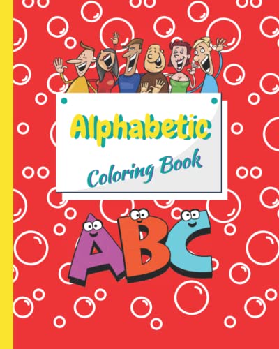 Alphabetic Coloring Book: An Alphabet Toddler Coloring Book with Big ...