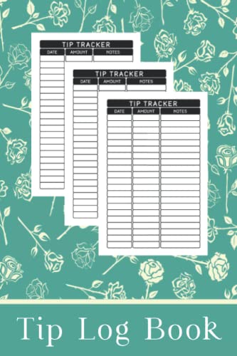 Tip Log Book: Tip Tracker / Tip Record Book / Waiter Tips Record Book / Tip Tracker Notebook ...