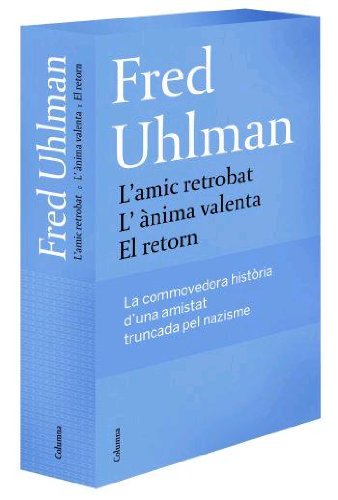 Capsa L'amic retrobat, El retorn i L'ànima valenta by Fred Uhlman ...