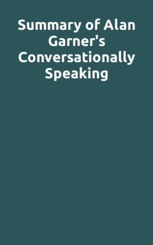 Summary of Alan Garner's Conversationally Speaking by Bolt Books | Goodreads