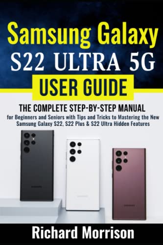 Samsung Galaxy S22 Ultra 5G User Guide: The Complete Step-by-Step ...