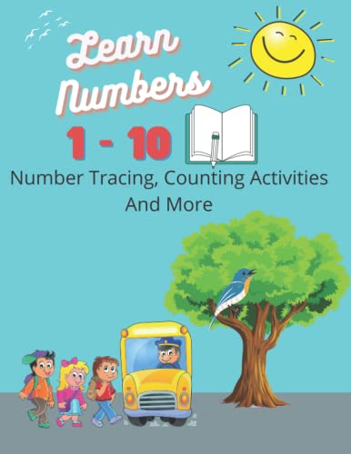 Learn Numbers One To Ten: 73 Page 8.5 x 11 Fun And Colorful Activity ...