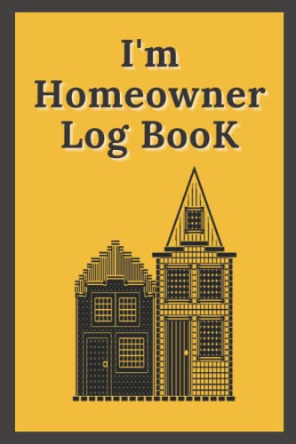 I'm Homeowner logbook: Organize, Schedule, Journal, Planner for Home ...