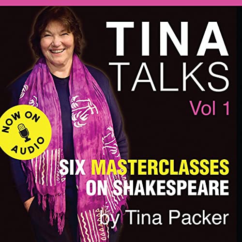 Tina Talks: Six Masterclasses on Shakespeare by Tina Packer | Goodreads