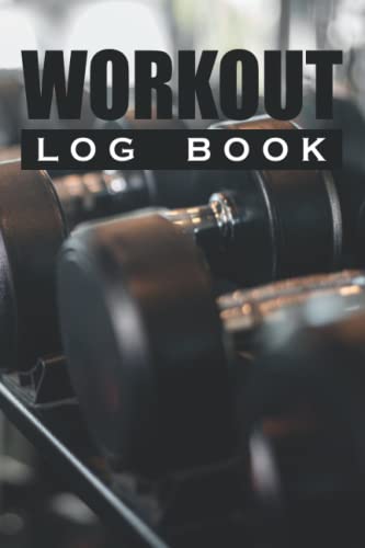 Workout Log Book: Daily Fitness Workout Journal to track your Training ...