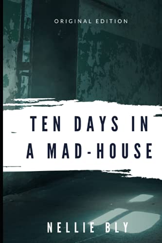 TEN DAYS IN A MAD-HOUSE: Classic Edition with Illustrations and ...