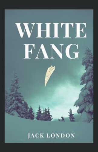 White Fang illustrated edition by Jack London | Goodreads