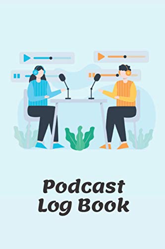 Podcast Log Book: A Planner For Podcast Creators by Tians Charming ...