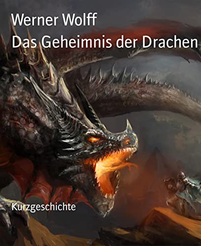 Das Geheimnis der Drachen (German Edition) by Werner Wolff | Goodreads