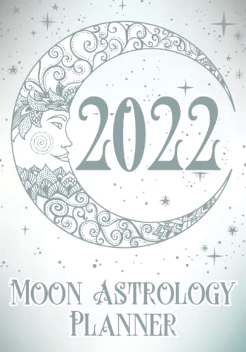 Moon Astrology Planner 2022: Lunar Astrological Diary Daily Planner for ...
