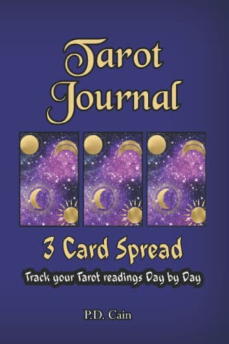 Tarot Journal 3 Card Spread: Track your Tarot readings Day by Day by P ...
