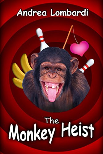 The Monkey Heist by Andrea Lombardi | Goodreads