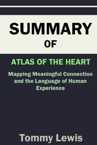 SUMMARY of Atlas of the Heart: Mapping Meaningful Connection and the Language of Human ...