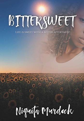 BitterSweet: Sweet with a bitter aftertaste! by Niquita Murdock | Goodreads