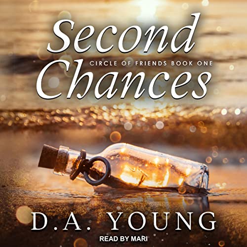 Second Chances (The Circle Of Friends Series) by D.A. Young | Goodreads