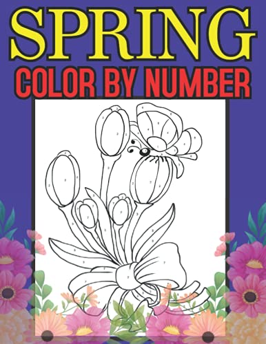 Spring Color By Number: A Spring Color By Number Coloring Book with ...