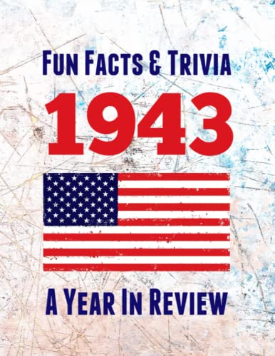Fun Facts & Trivia 1943 – A Year In Review: The perfect book to bring ...