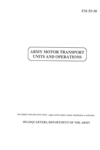 FM 55-30 ARMY MOTOR TRANSPORT UNITS AND OPERATIONS by Luc Boudreaux ...