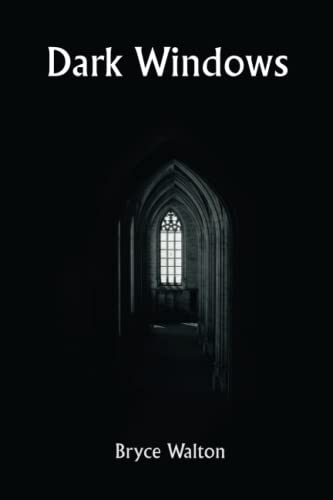 Dark Windows by Bryce Walton | Goodreads