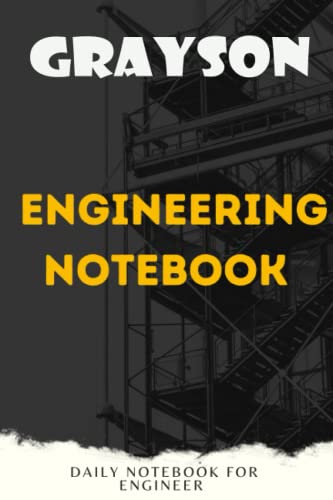 Grayson : Engineering Notebook with personalized name Grayson: Daily notebook for engineer, 120 ...