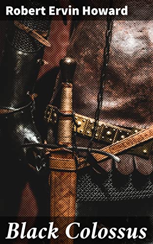 Black Colossus by Robert E. Howard | Goodreads