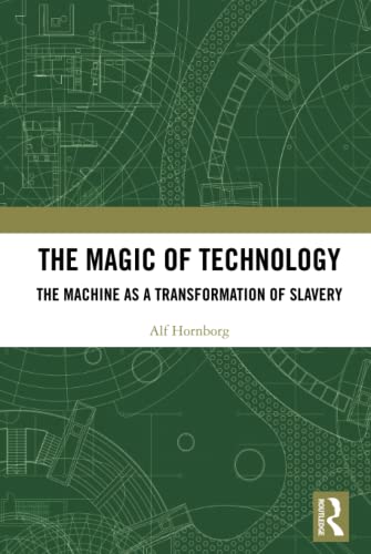 The Magic of Technology by Alf Hornborg | Goodreads