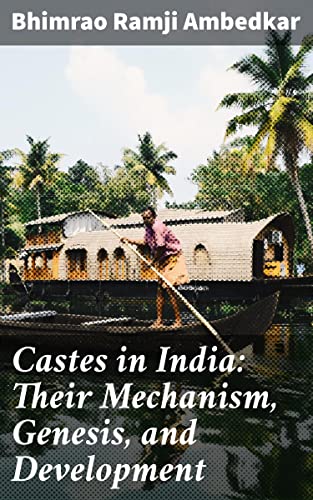 Castes in India: Their Mechanism, Genesis, and Development by Bhimrao ...