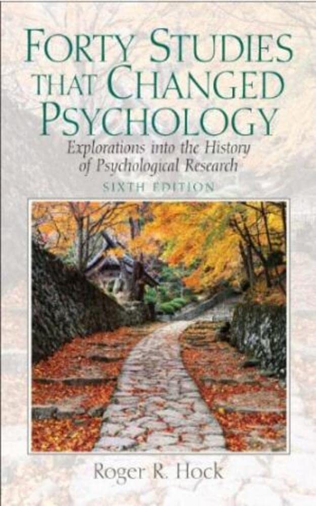 Forty Studies that Changed Psychology: Explorations into the History of ...