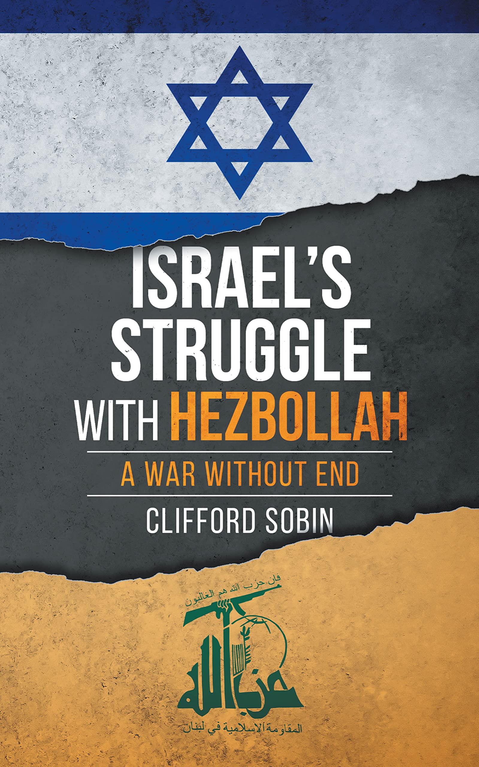 Israel's Struggle with Hezbollah: A War Without End by Clifford Sobin ...